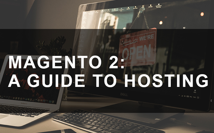Magento 2: A Guide to Hosting | Customer Paradigm